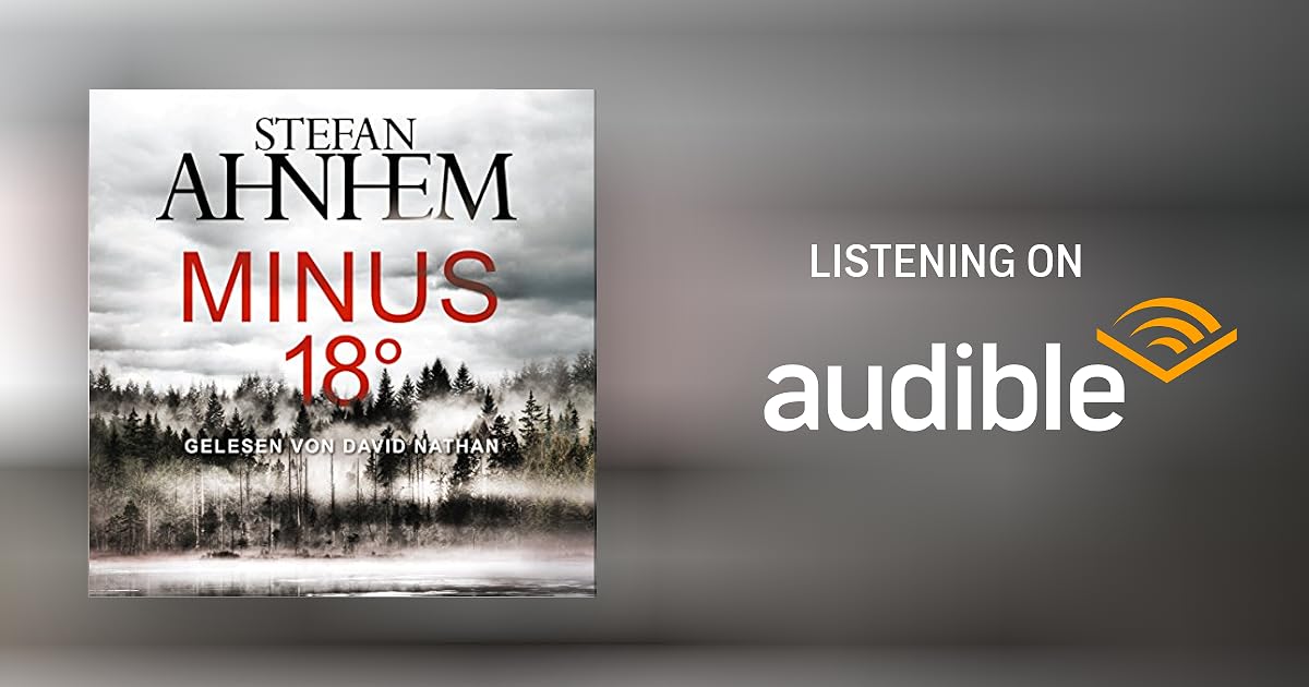 Minus 18 Grad Audiobook by Stefan Ahnhem, Katrin Frey - Übersetzer